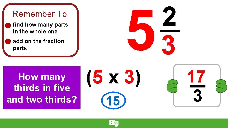 Remember To find how many parts in the