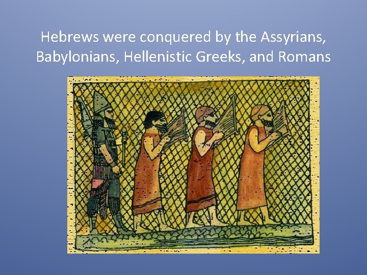 Hebrews Abraham 2000 BCE Made a covenant binding