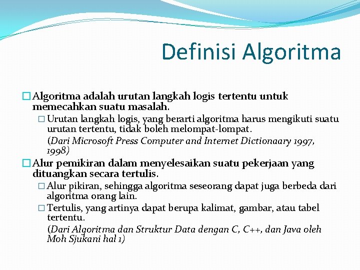 Algoritma Asal kata Algoritma algorism algorithm berasal dari Algoritma Asal kata Algoritma algorism algorithm berasal dari