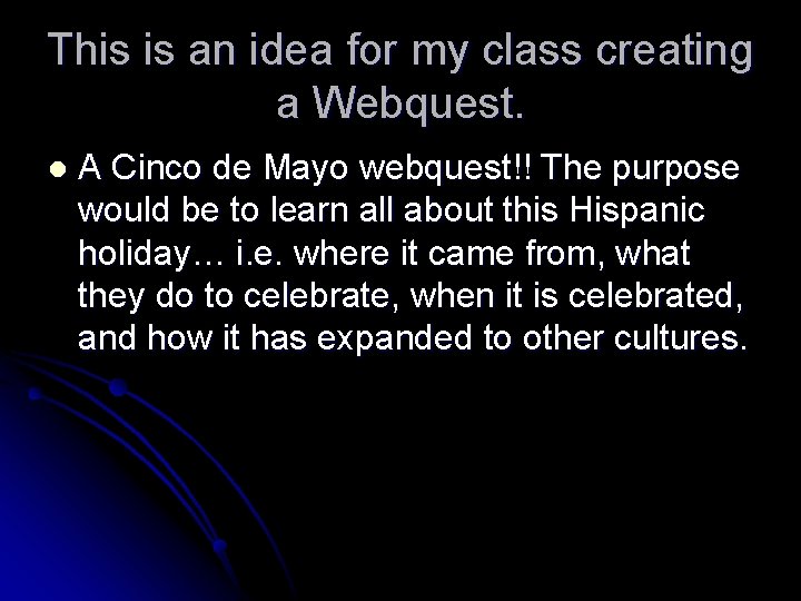 Webquests An internet treasure hunt activity What is