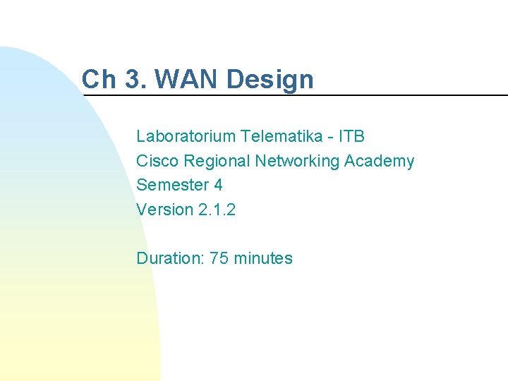Ch 3 WAN Design Laboratorium Telematika ITB Cisco