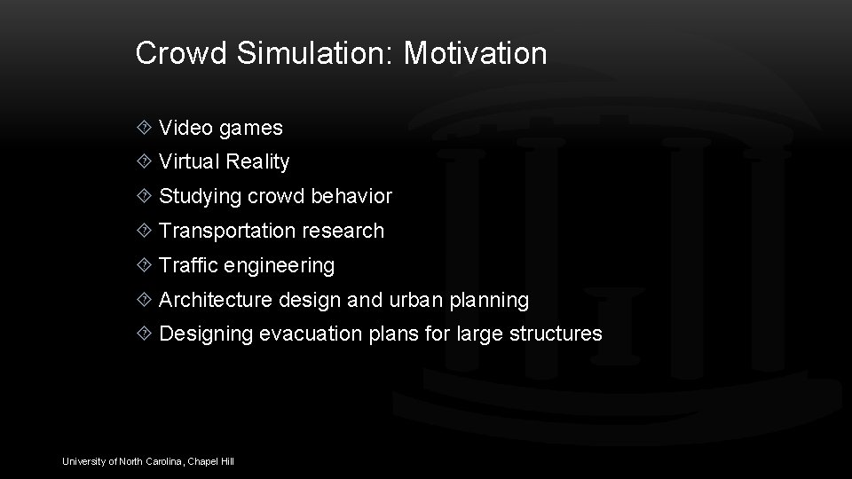 CONTINUUM CROWDS AGENDA Motivation Introduction to Agent Based