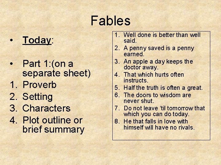Fables and Proverbs Fable a story that teaches
