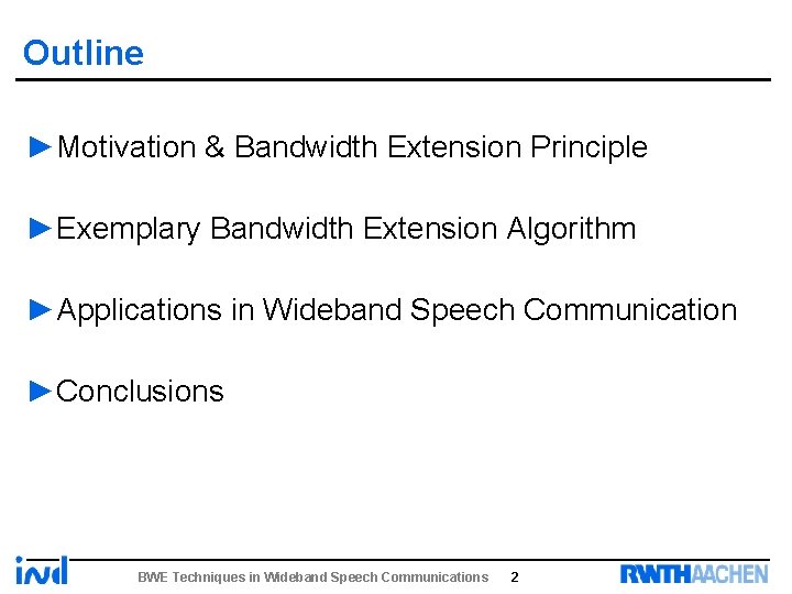 On the Use of Artificial Bandwidth Extension Techniques