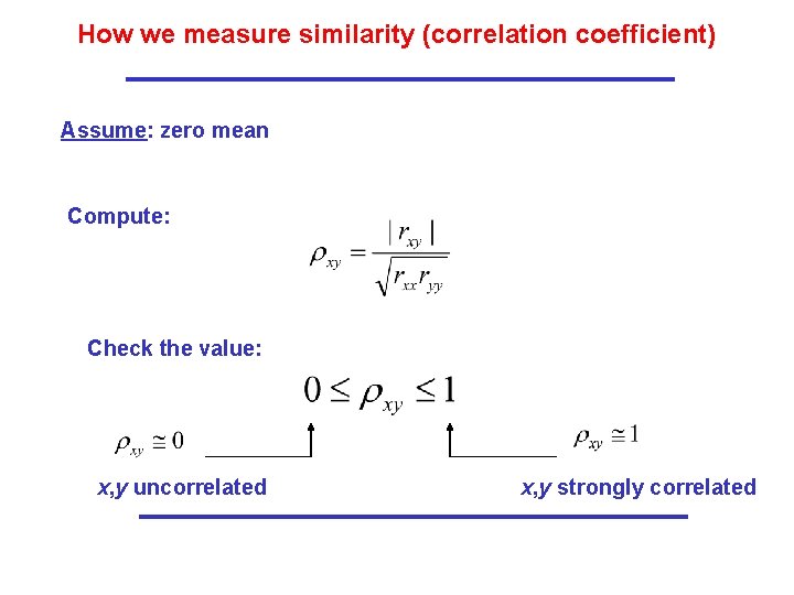 Correlated and Uncorrelated Signals Problem we have two