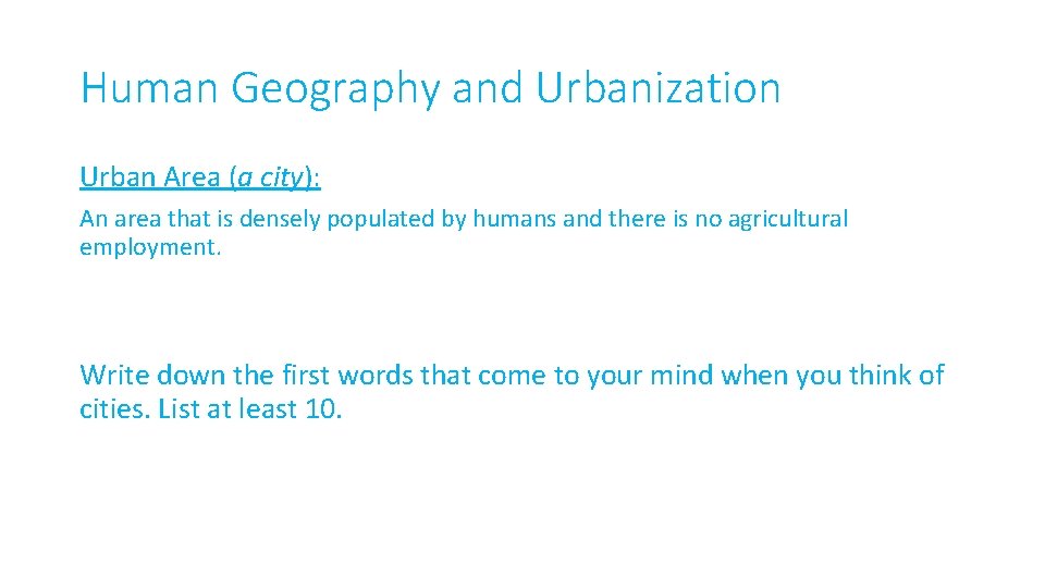 Introduction to Geography and Urbanization Learning Intentions Understand