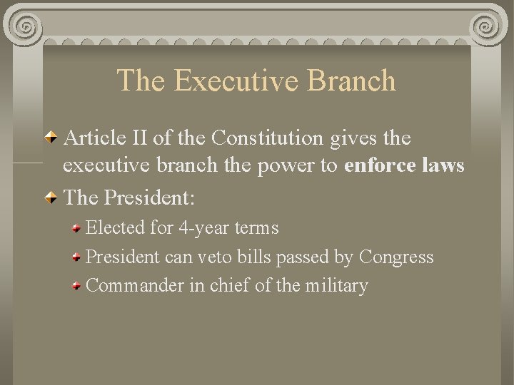 The Branches of Government The purpose of having