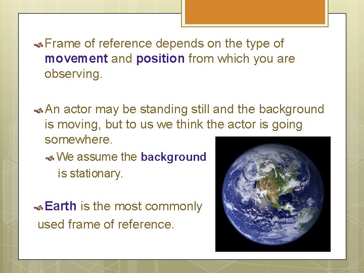 Motion When describing something that is moving you