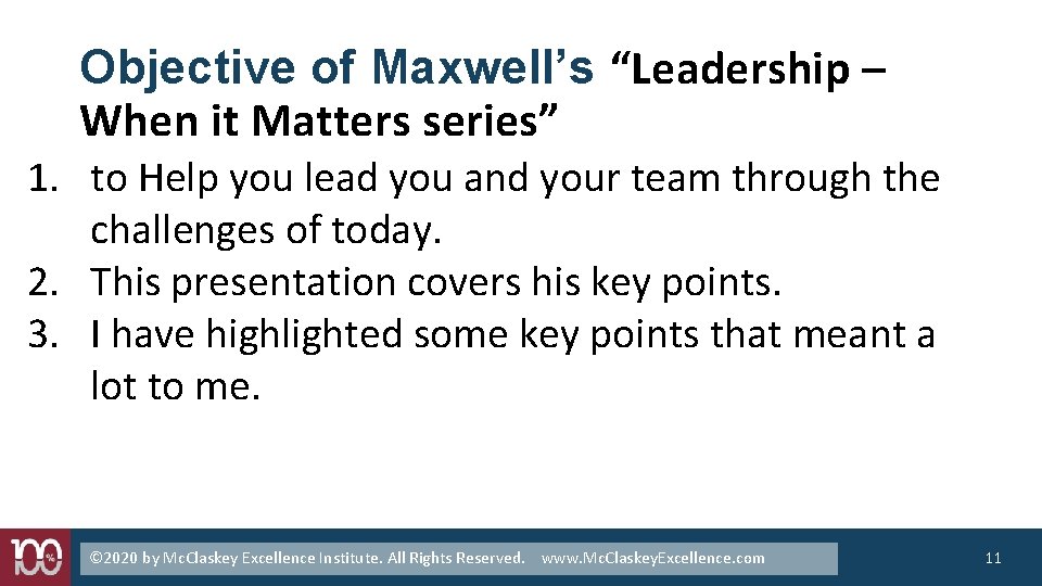 Presented by Leadership When it Matters Most Maximizing