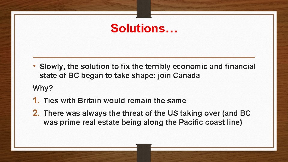 BRITISH COLUMBIA JOINS CONFEDERATION How did we get