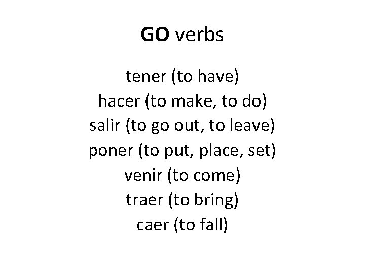 Yo Go verbs Un repaso GO verbs tener