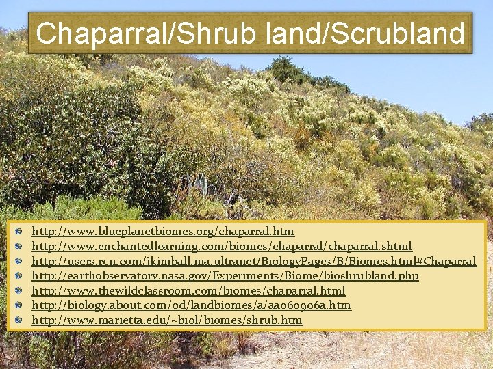 s A Biome is an area or region