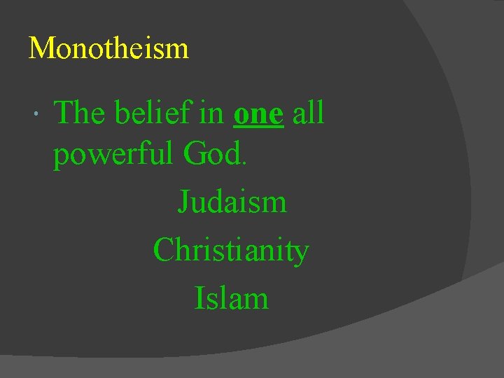 Judaism Christianity Islam MONOTHEISTIC RELIGIONS Monotheism The belief
