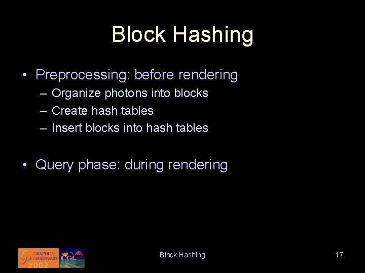 Low Latency Photon Mapping with Block Hashing Vincent
