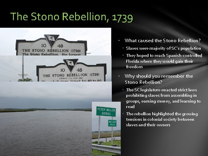 1730 1776 The Stono Rebellion 1739 What happened