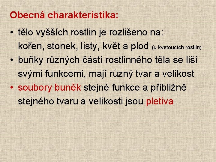 VNITN STAVBA TLA ROSTLIN Rostlinn pletiva Obecn charakteristika