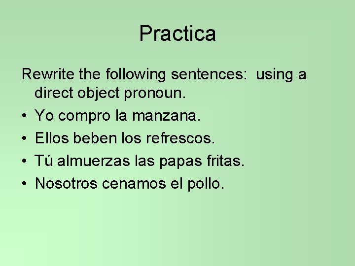 lo DIRECT OBJECT PRONOUNS los la las Direct