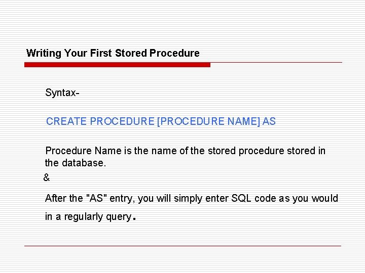 Stored Procedure Objective At the end of the
