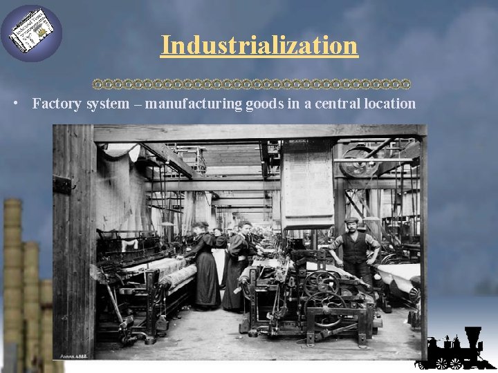 The Beginning of the Industrial Revolution Industrial Revolution