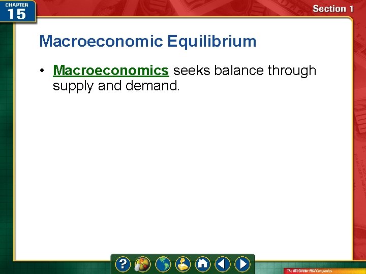 Chapter Introduction Section 1 Macroeconomic Equilibrium Section 2