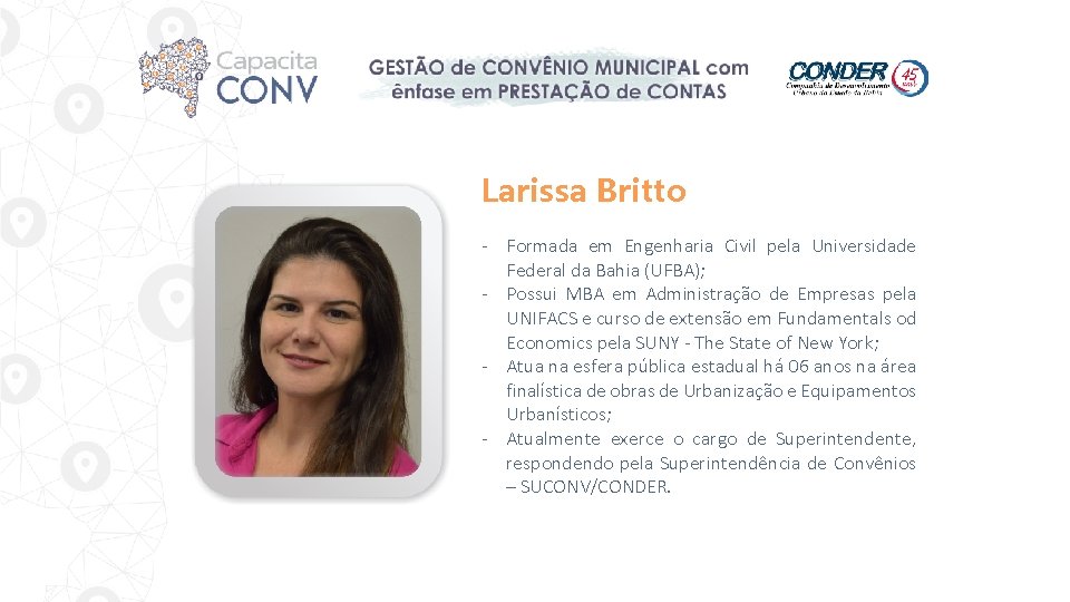 Larissa Britto Formada em Engenharia Civil pela Universidade