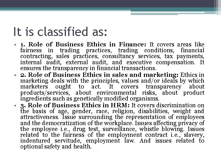Role of Ethics in Business It is classified