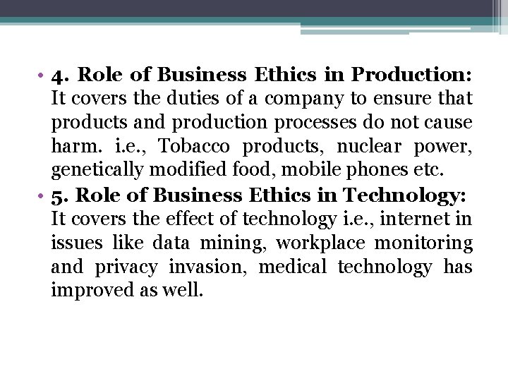 Role of Ethics in Business It is classified