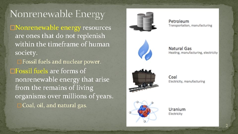 Nonrenewable Energy Fossil Fuels Our civilization runs by