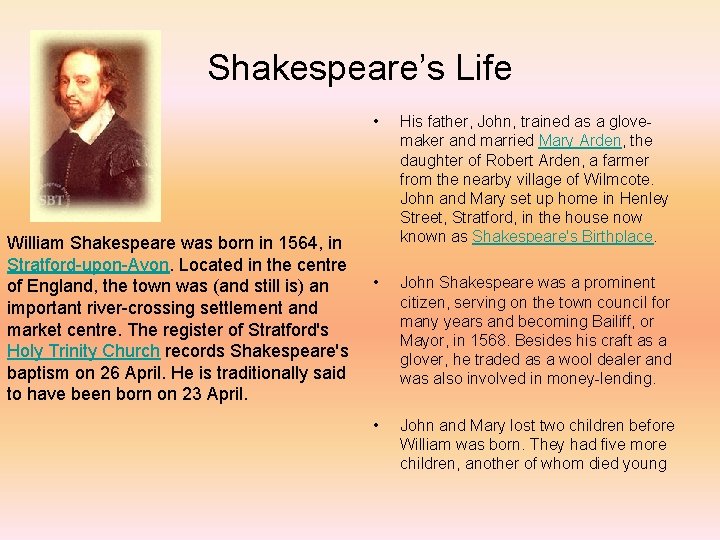 William Shakespeare Shakespeares Life William Shakespeare was born
