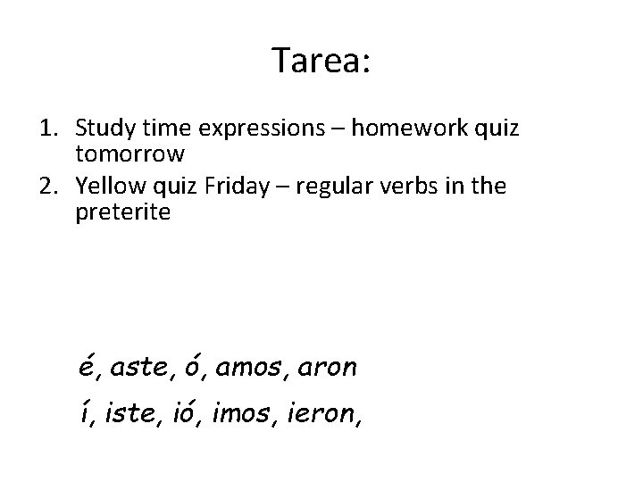 Spanish 3 Week of February 2 The Preterite