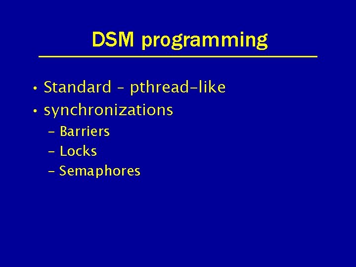 ECE 1747 Parallel Programming Distributed Shared Memory DSM
