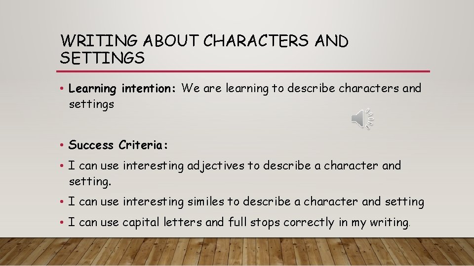 CHARACTER AND SETTING DESCRIPTIONS WRITING WRITING ABOUT CHARACTERS