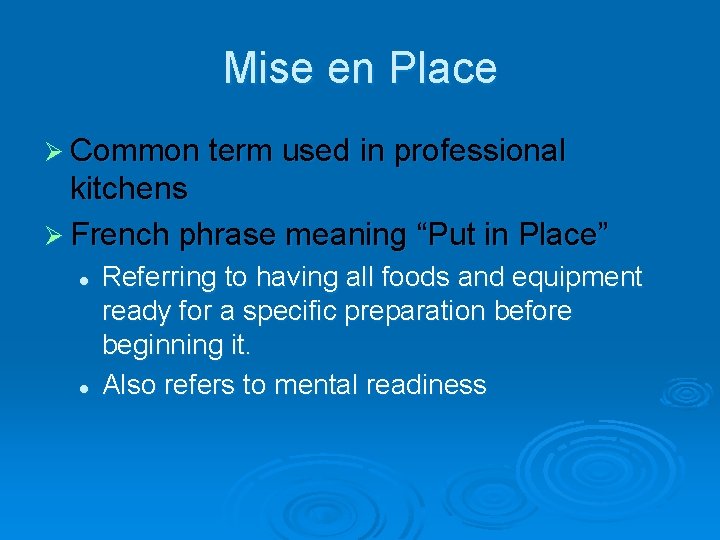 The Basics Mise en Place Mise en Place