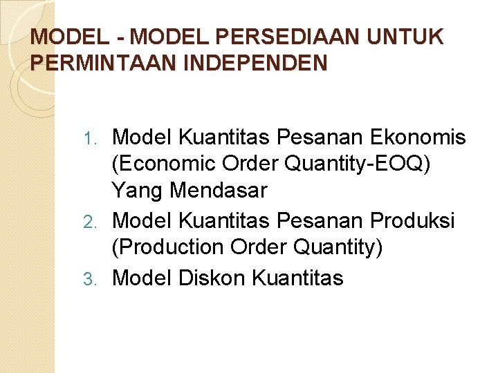 MANAJEMEN PERSEDIAAN DALAM PERUSAHAAN AGRIBISNIS DEFINISI Sistem persediaan
