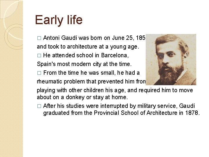 Antonio Gaudi Early life Antoni Gaud was born