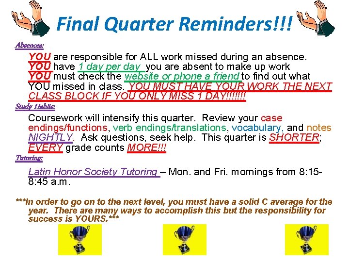 Quarterly Reminders Absences YOU are responsible for ALL