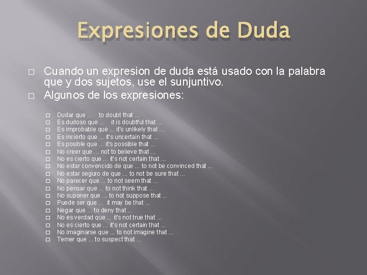 EL SUBJUNTIVO CON EXPRESIONES DE DUDA Las Condicines