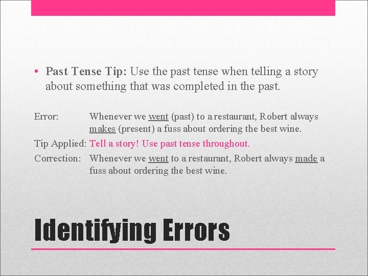 USING CORRECT VERB TENSES Present Past and Tense