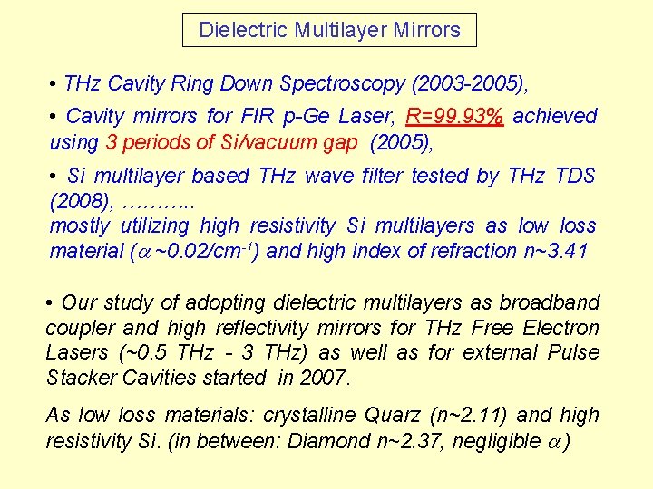 Variable Reflectivity Dielectric Mirrors for THzFEL Applications Mufit
