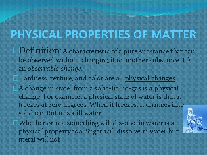 DESCRIBING MATTER Matter anything that has mass and