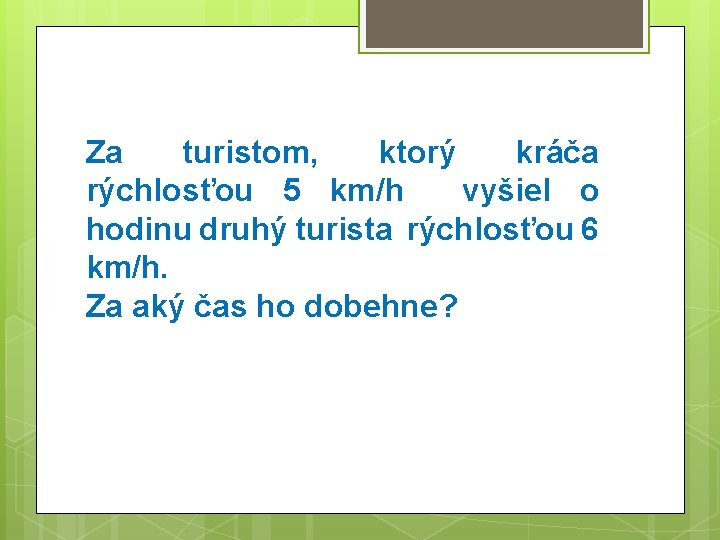 lohy na pohyb 9 ronk Z dvoch miest