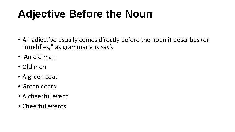 Adjectives Adjectives are words that describe nouns or