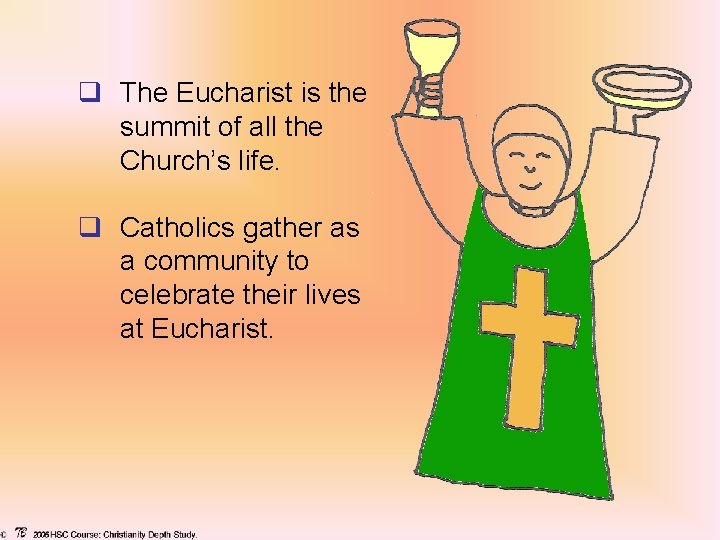 Celebrating the Eucharist The meaning of Eucharist for