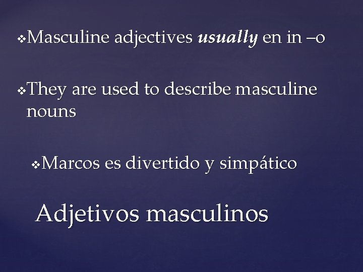 Adjetivos Words that describe people and things In