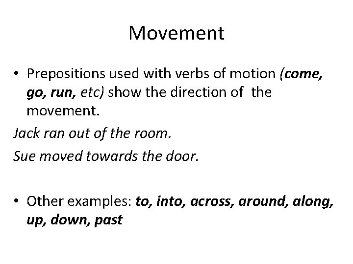 Prepositions Movement Prepositions used with verbs of motion
