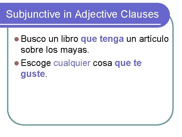 The Subjunctive in Adjective Clauses Subjunctive in Adjective