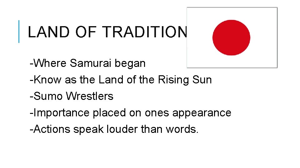 JAPAN LAND OF TRADITION Where Samurai began Know