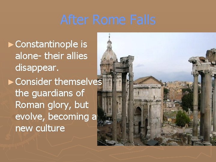 The Byzantine Empire Preserving the Legacy of Rome