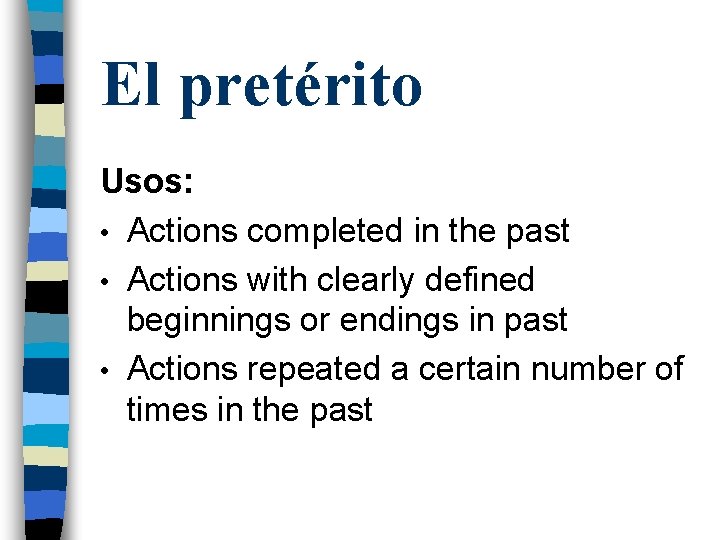 El pretrito de los verbos AR The preterite