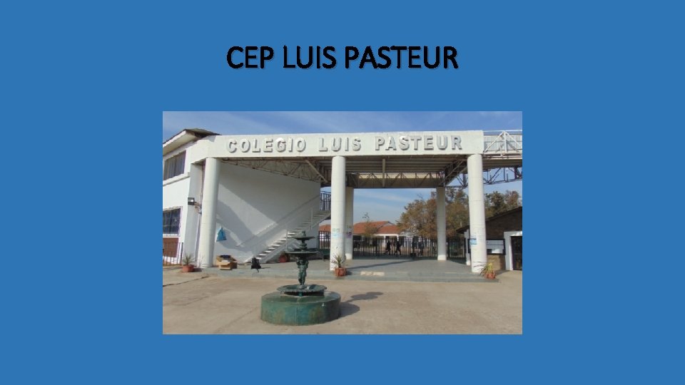 COMPLEJO EDUCACIONAL PARTICULAR LUIS PASTEUR OBJETIVO Ilustrar a